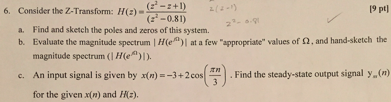 Solved Consider the Z-Transform: H(z) = (z^2 - Z + 1)/Z^2 - | Chegg.com