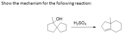 Solved Show the mechanism for the following reaction: OH | Chegg.com