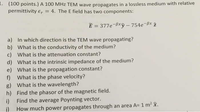 Solved A 100 MHz TEM wave propagates in a lossless medium | Chegg.com