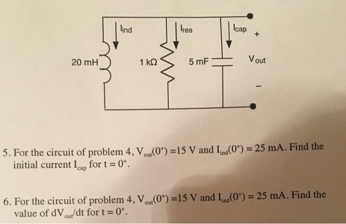 Solved For the circuit of problem 4, V_out(0^+) =15 V and | Chegg.com