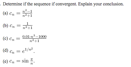 Solved Determine if the sequence if convergent. Explain your | Chegg.com