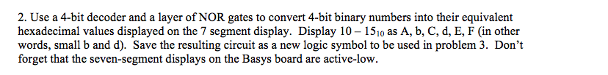 Solved Use a 4-bit decoder and a layer of NOR gates to | Chegg.com