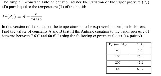 Solved The simple, 2-constant Antoine equation relates the | Chegg.com