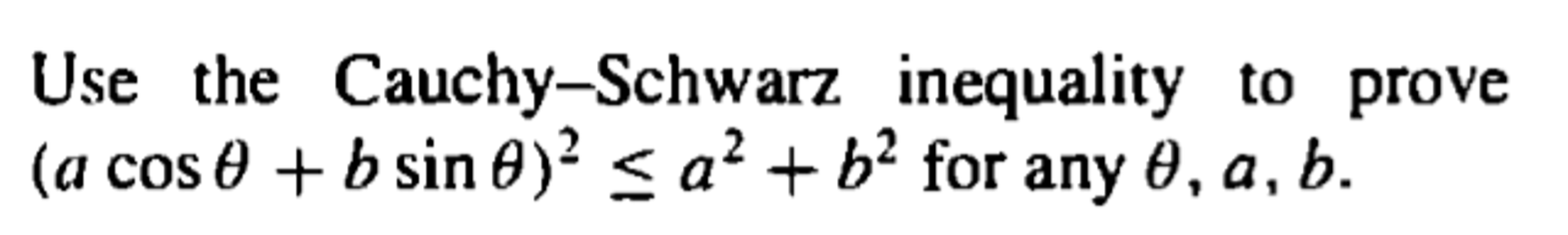 Solved Use the Cauchy-Schwarz inequality to prove (a cos | Chegg.com