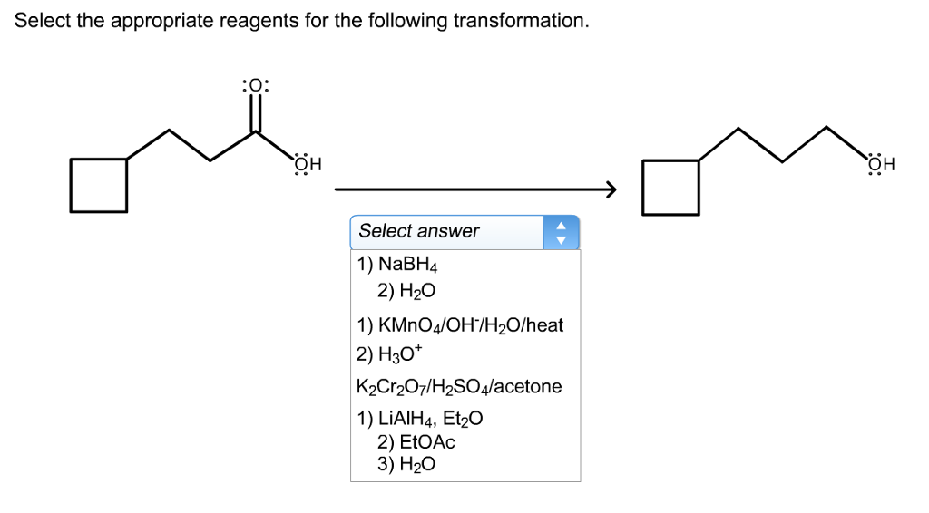 Solved Select the appropriate reagents for the following | Chegg.com