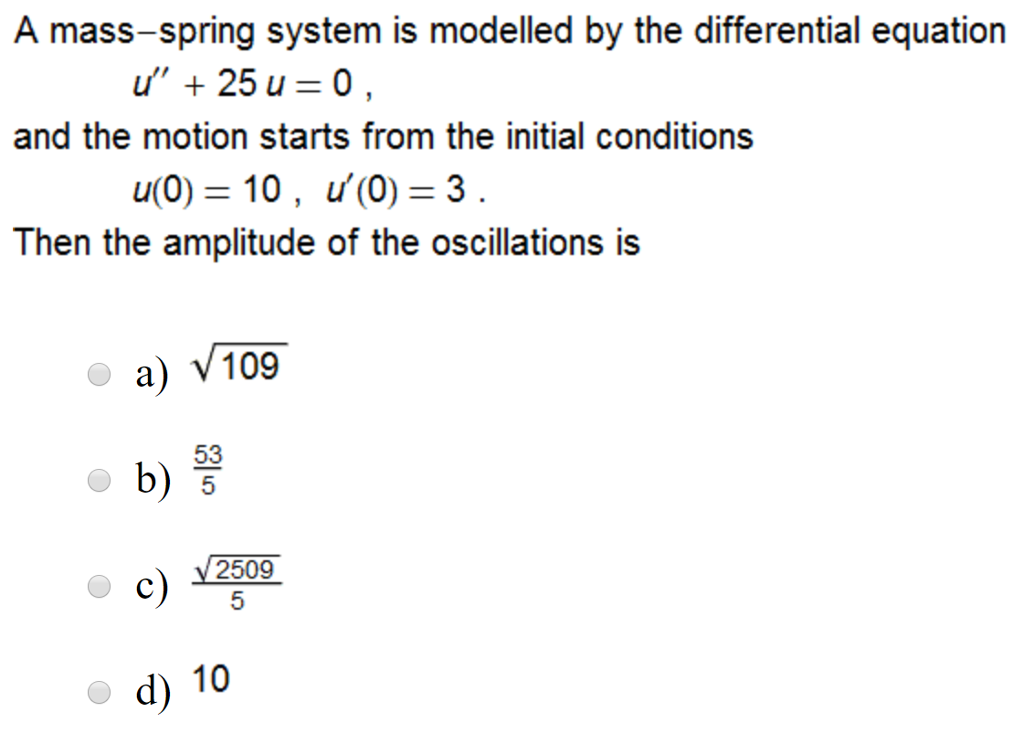 Solved A mass-spring system is modelled by the differential | Chegg.com