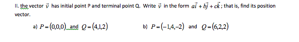 Solved The vector v has initial point P and terminal point | Chegg.com