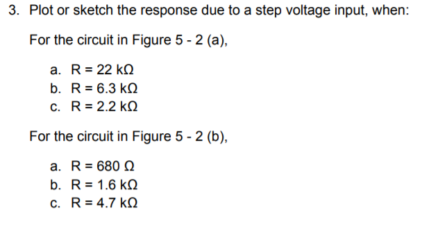 Solved 3. Plot or sketch the response due to a step voltage | Chegg.com