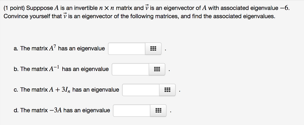Solved (1 point) Supppose A is an invertible n × n matrix | Chegg.com