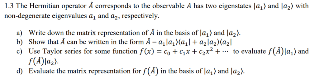 Solved 1.3 The Hermitian operator A corresponds to the | Chegg.com
