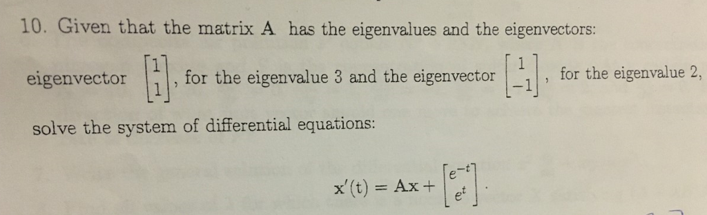 Solved 10. Given that the matrix A has the eigenvalues and | Chegg.com