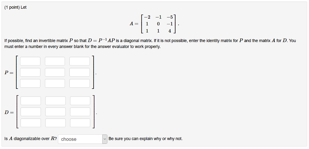 Solved (1 point) Let lf possible, find an invertible matrix | Chegg.com