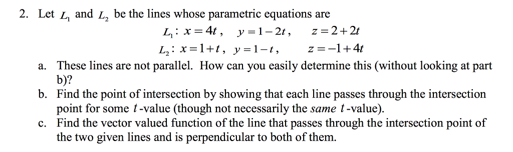 Solved 2. Let /, and L, be the lines whose parametric | Chegg.com