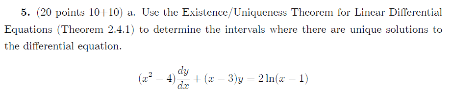 Solved 5. (20 points 10-10) a. Use the Existence/Uniqueness | Chegg.com Solved 5. (20 points 10-10) a. Use the Existence/Uniqueness | Chegg.com