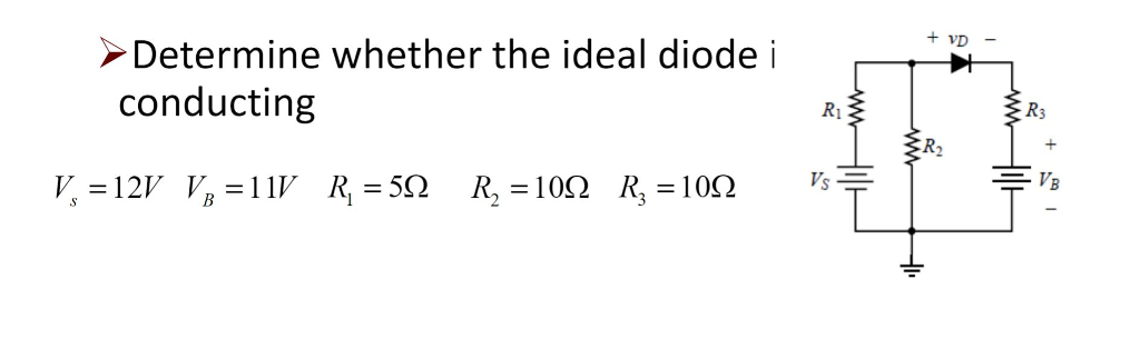 Solved Determine whether the ideal diode i conducting Ri R3 | Chegg.com