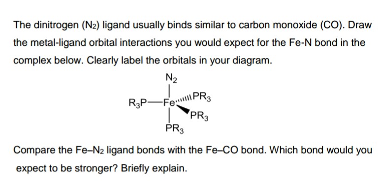 Solved The dinitrogen (N2) ligand usually binds similar to | Chegg.com