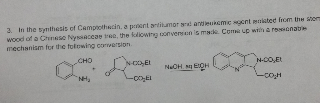 Solved In the sysnthesis of Camptothecin, a potent antitumor | Chegg.com