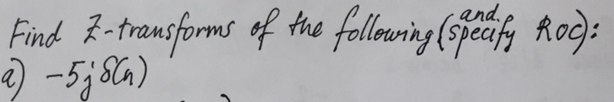 Solved Find Z-transforms of the following (and specify Roc): | Chegg.com