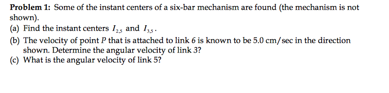Solved Problem 1: Some of the instant centers of a six-bar | Chegg.com