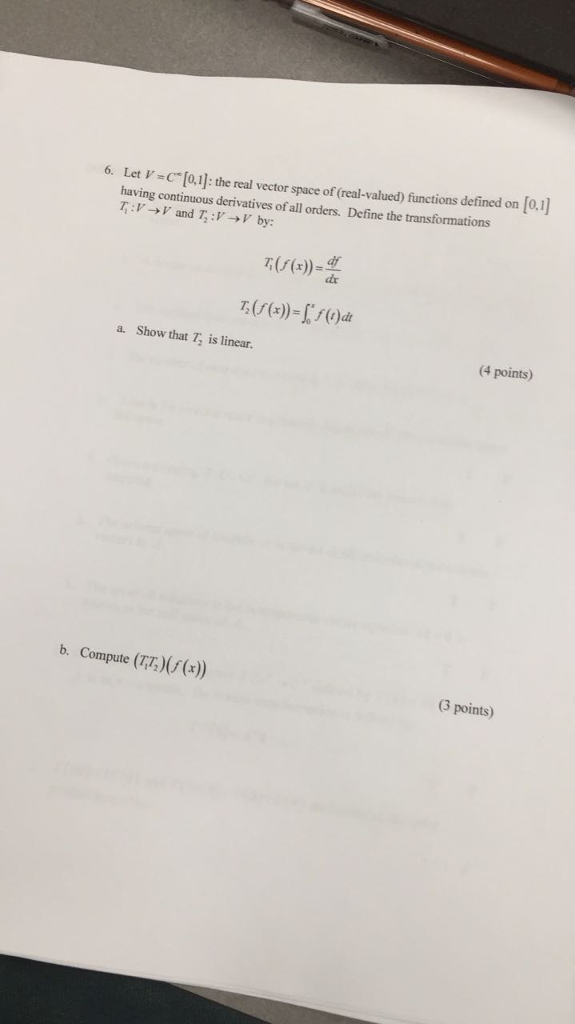 Solved 6 Let VCfo.]: the real vector space of (real-valued) | Chegg.com