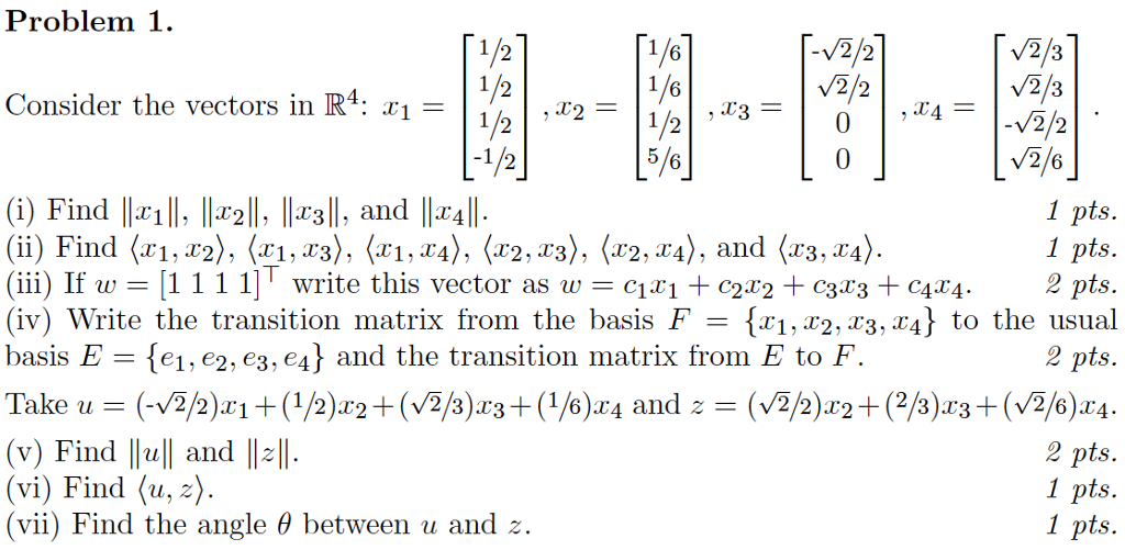Solved Problem 1. 6 2/3 V2/2 6 Consider the vectors in R4: | Chegg.com