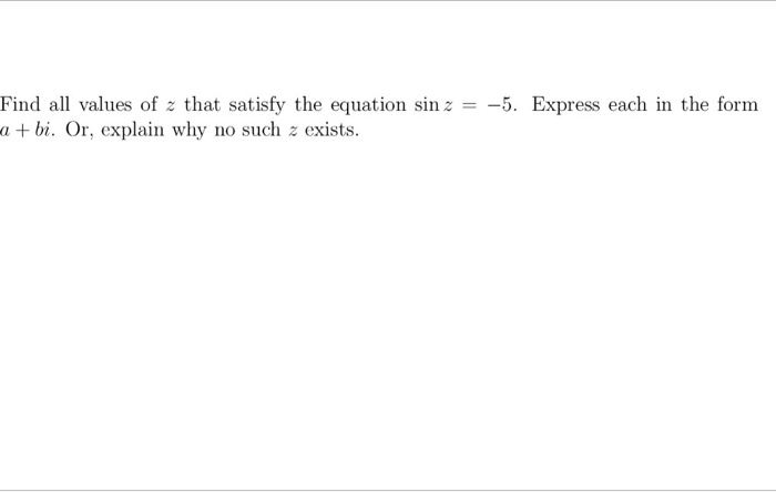 Solved Find all values of z that satisfy the equation sin z | Chegg.com