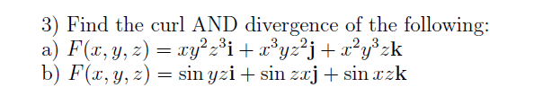 Solved Find the curl AND divergence of the following: F(x, | Chegg.com