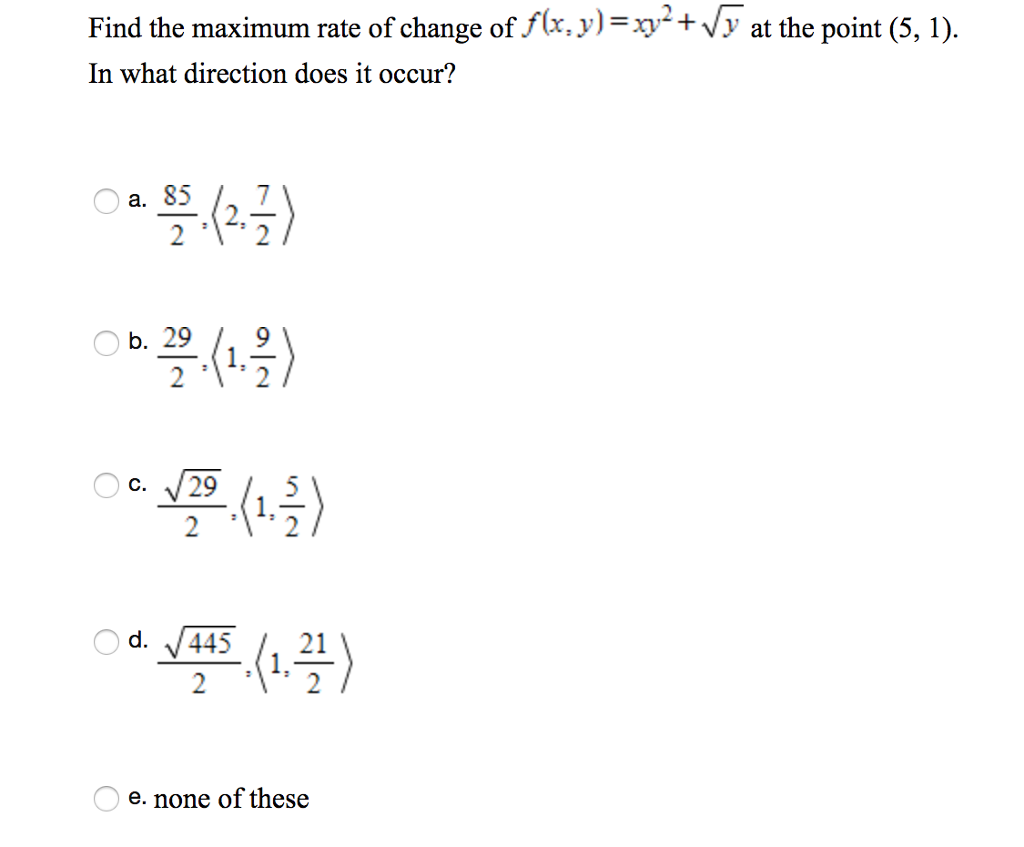 Solved Find the maximum rate of change of f(x, y) = xy^2 + | Chegg.com