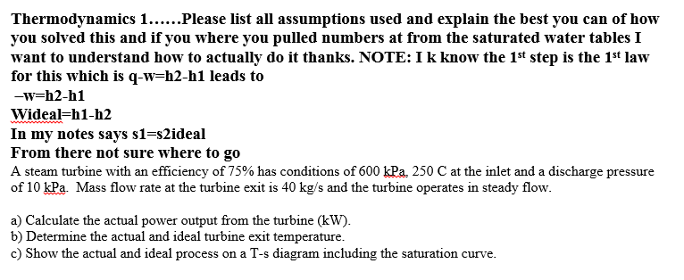 Solved Thermodynamics 1 Please list all assumptions used and | Chegg.com Solved Thermodynamics 1 Please list all assumptions used and | Chegg.com