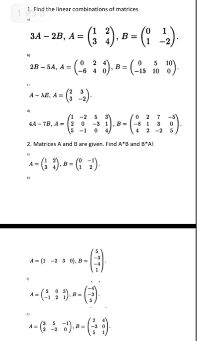 1. Find the linear combinations of matrices 2. | Chegg.com