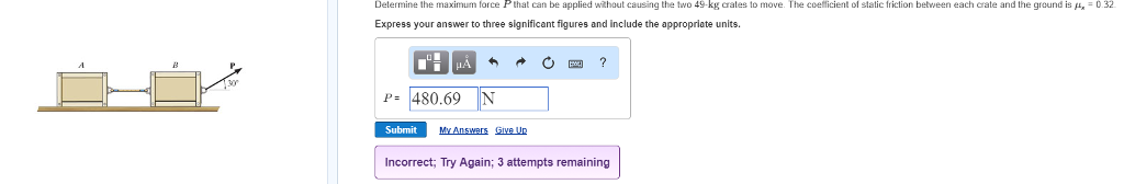 Solved Determine the maximum force P that can be applied | Chegg.com