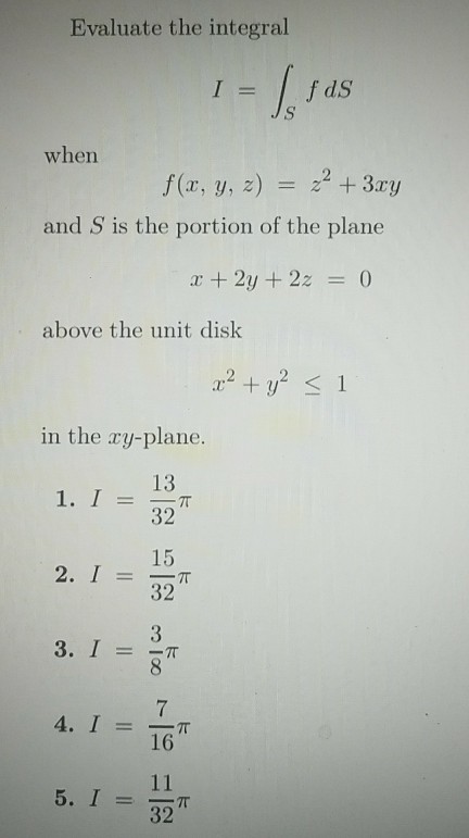 Solved Evaluate the integral when f(x, y, z) = 2 + 3xy and S | Chegg.com