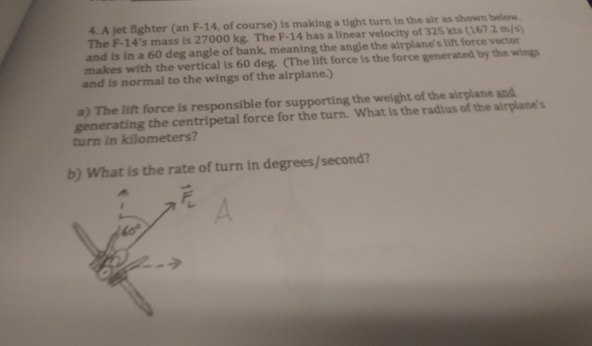 Solved 4. A jet fighter (an F-14, of course) is making a | Chegg.com