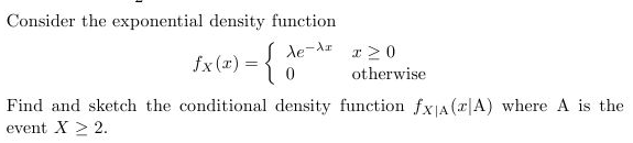Solved Consider the exponential density function fx (z) = 0 | Chegg.com