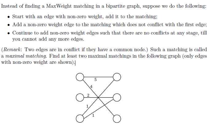 Solved Instead of finding a Max Weight matching in a | Chegg.com