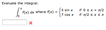 Solved Evaluate the integral. f(x) dx where f(x) = | Chegg.com