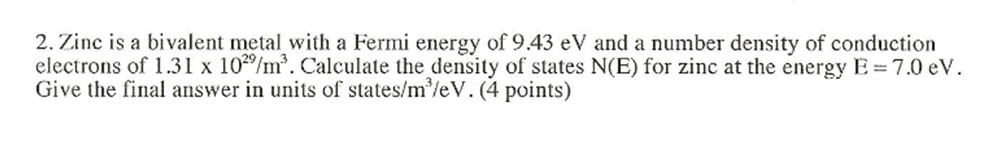 Solved Zinc is a bivalent metal with a Fermi energy of 9.43 | Chegg.com