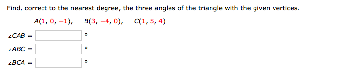 Solved Find, correct to the nearest degree, the three angles | Chegg.com