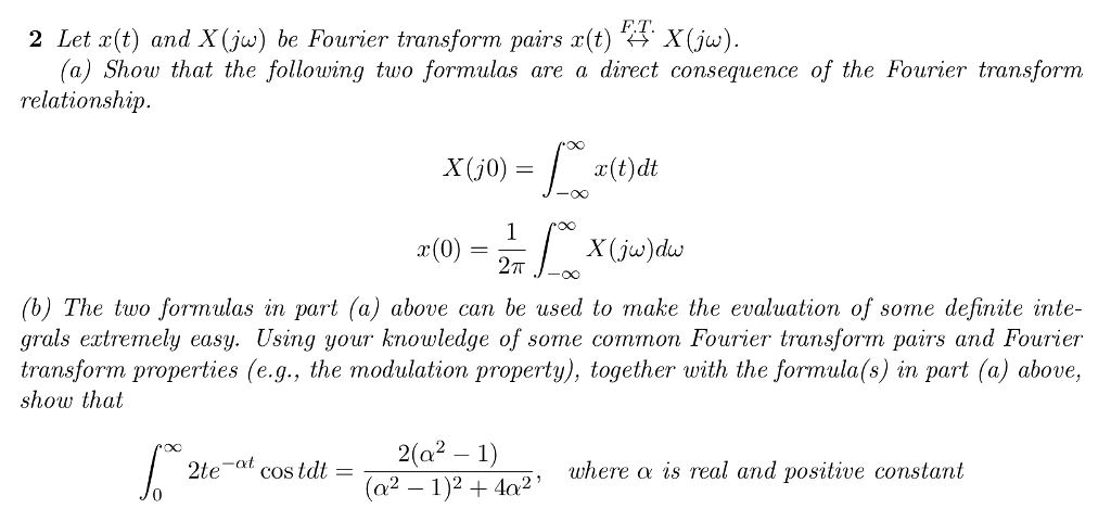 Solved Let x(t) and X(j omega) be Fourier transform, pairs | Chegg.com