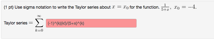 Solved (1 pt) Use sigma notation to write the Taylor series | Chegg.com