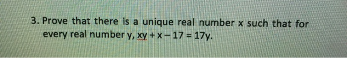 Solved Prove that there is a unique real number x such that | Chegg.com