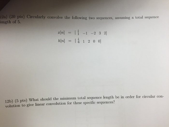 Solved Circularly Convolve The Following Two Sequences 