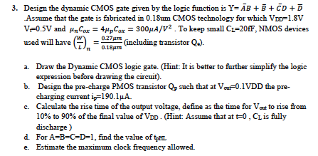 Design the dynamic CMOS gate given by die logic | Chegg.com