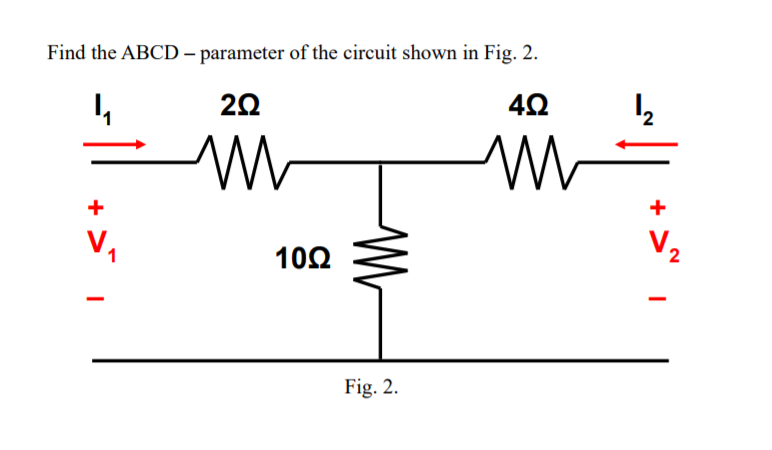 Solved Find the ABCD - parameter of the circuit shown in | Chegg.com