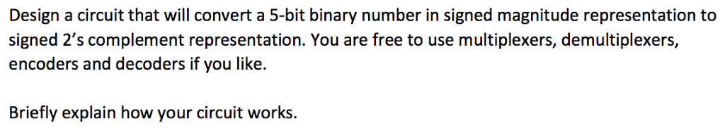 Solved Design a circuit that will convert a 5-bit binary | Chegg.com