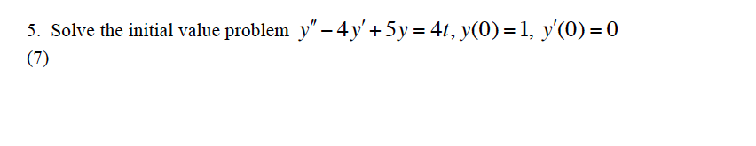 Solved 5. Solve the initial value problem y? - 4y? + 5y = | Chegg.com