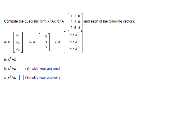 Solved 1 2 0 Compute the quadratic form xTAx for A= | 2 3 6 | Chegg.com