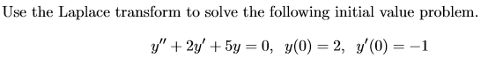 Solved Use the Laplace transform to solve the following | Chegg.com