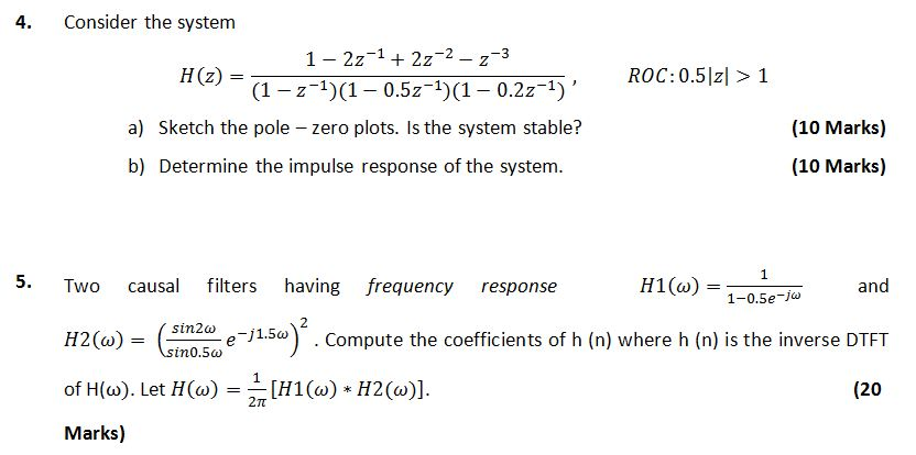 Solved Consider the system H(z) = 1 - 2z^-1 + 2z^-2 - | Chegg.com