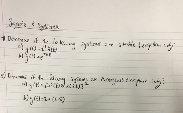 Solved Signals & systems Determine if the following systems | Chegg.com